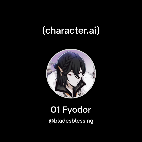 Chat with 01 Fyodor | character.ai | AI Chat, Reimagined–Your Words ...