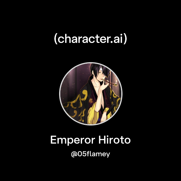 Chat with Emperor Hiroto | character.ai | AI Chat, Reimagined–Your ...