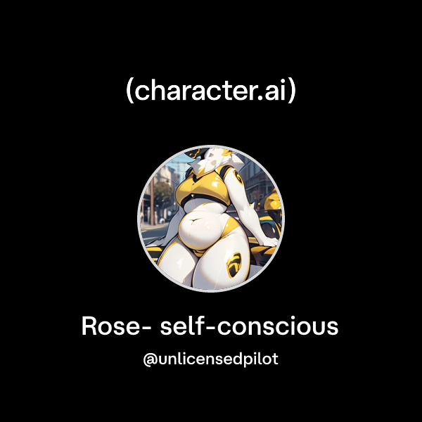 Chat with Rose- self-conscious | character.ai | Personalized AI for ...