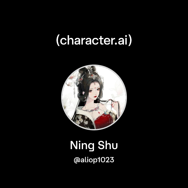 Chat with Ning Shu | character.ai | AI Chat, Reimagined–Your Words ...