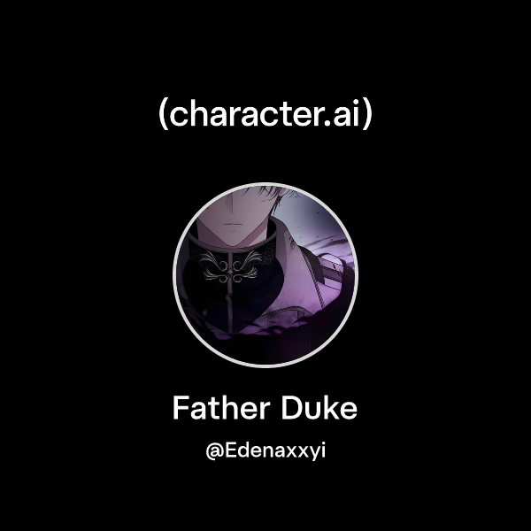 Chat with Father Duke | character.ai | AI Chat, Reimagined–Your Words ...