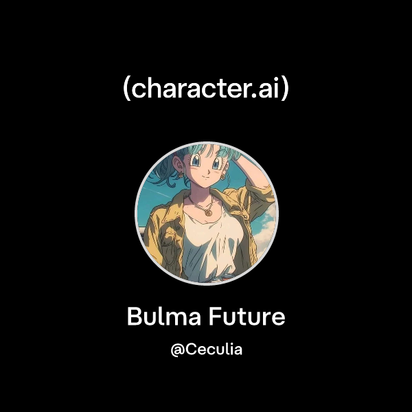 Chat with Bulma Future | character.ai | AI Chat, Reimagined–Your Words ...