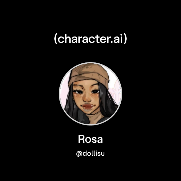 Chat with Rosa | character.ai | Personalized AI for every moment of ...