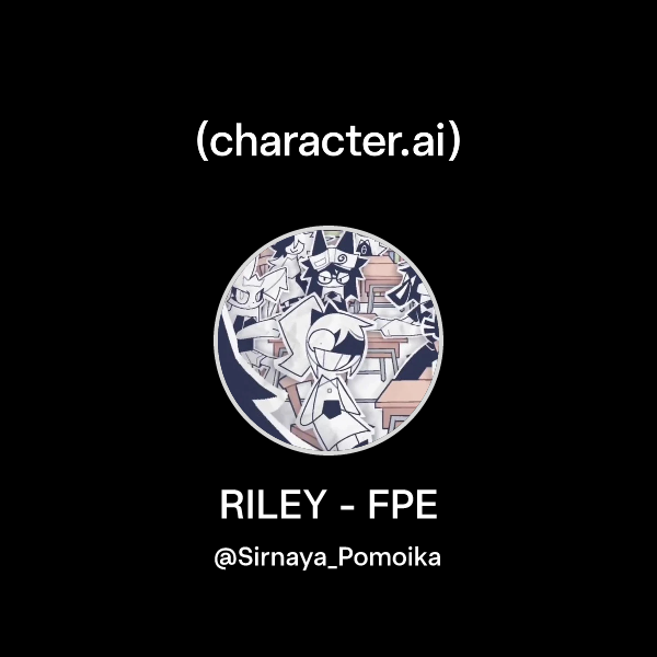 Chat with RILEY - FPE | character.ai | AI Chat, Reimagined–Your Words ...
