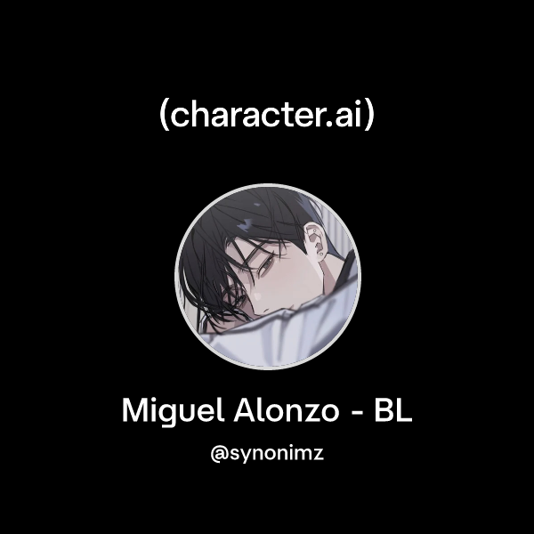 Chat with Miguel Alonzo - BL | character.ai | AI Chat, Reimagined–Your ...