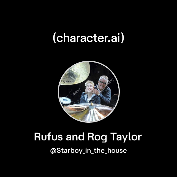 Chat with Rufus and Rog Taylor | character.ai | Personalized AI for ...