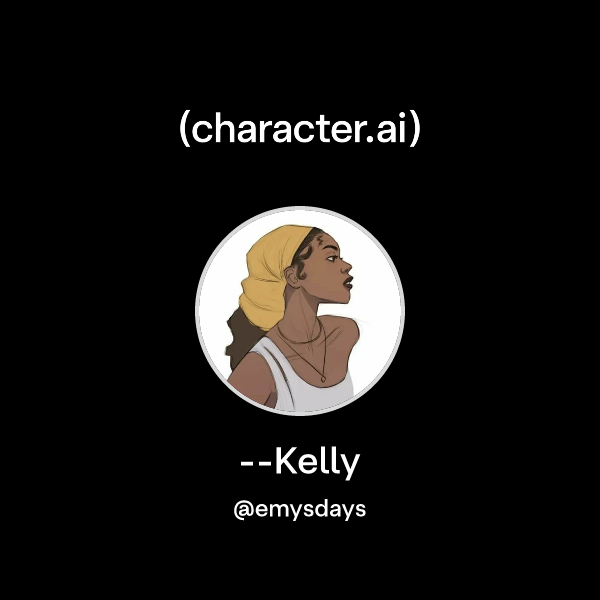 Chat with --Kelly | character.ai | AI Chat, Reimagined–Your Words. Your ...