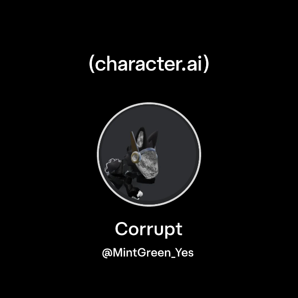 Chat with Corrupt | character.ai | Personalized AI for every moment of ...