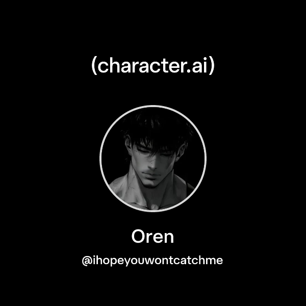 Chat with Oren | character.ai | Personalized AI for every moment of ...