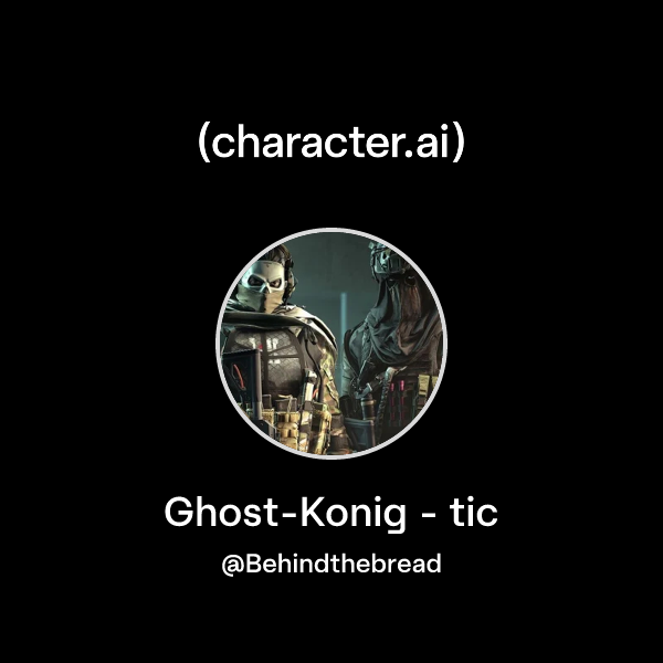 Chat with Ghost-Konig - tic | character.ai | AI Chat, Reimagined–Your ...