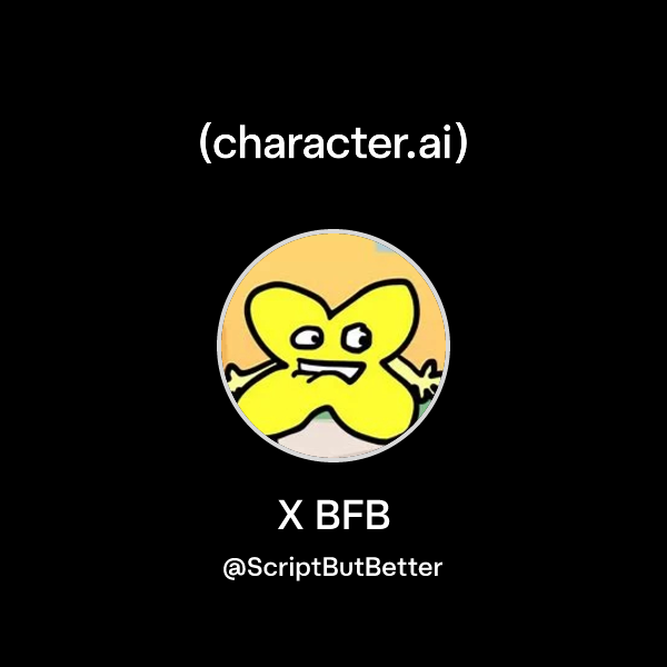 Chat with X BFB | character.ai | AI Chat, Reimagined–Your Words. Your ...