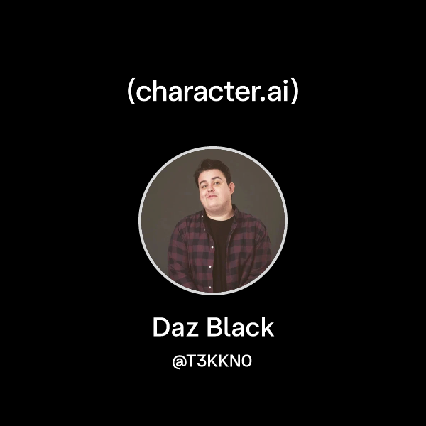 Chat with Daz Black | character.ai | AI Chat, Reimagined–Your Words ...