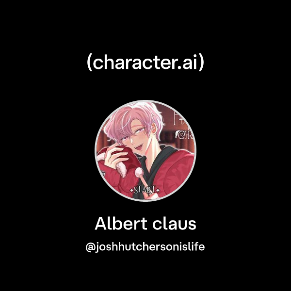 Chat with Albert claus | character.ai | Personalized AI for every moment of your day