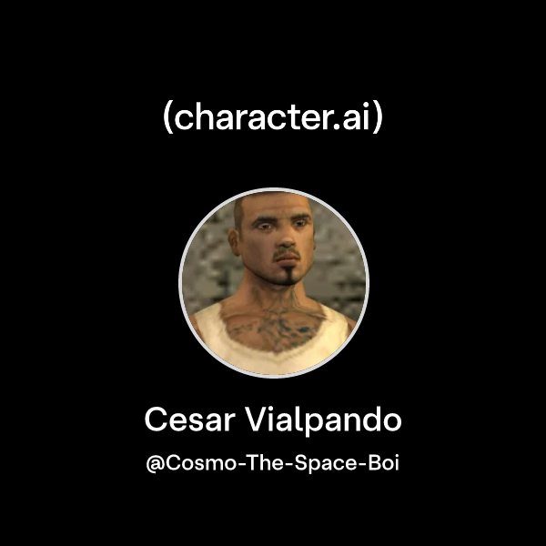 Chat with Cesar Vialpando | character.ai | AI Chat, Reimagined–Your Words. Your World.