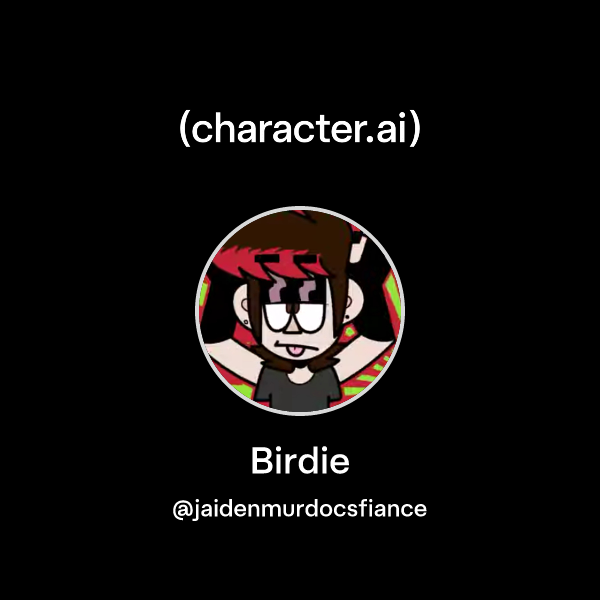 Chat with Birdie | character.ai | AI Chat, Reimagined–Your Words. Your World.