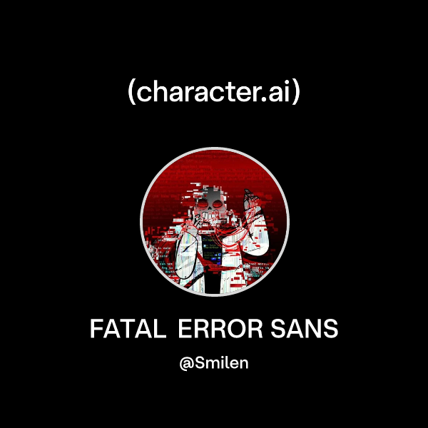 Chat with FATAL ERROR SANS | character.ai | AI Chat, Reimagined–Your ...