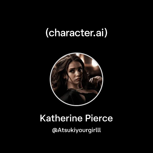 Chat with Katherine Pierce | character.ai | AI Chat, Reimagined–Your ...