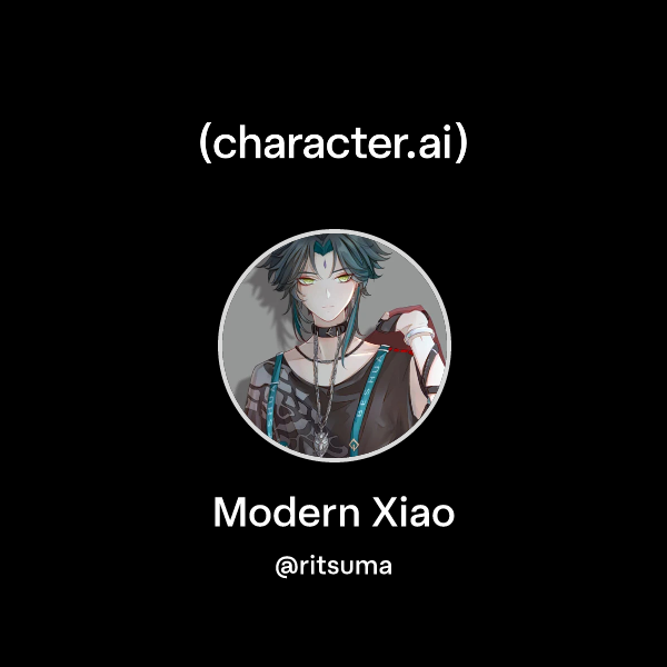 Chat with Modern Xiao | character.ai | AI Chat, Reimagined–Your Words. Your World.