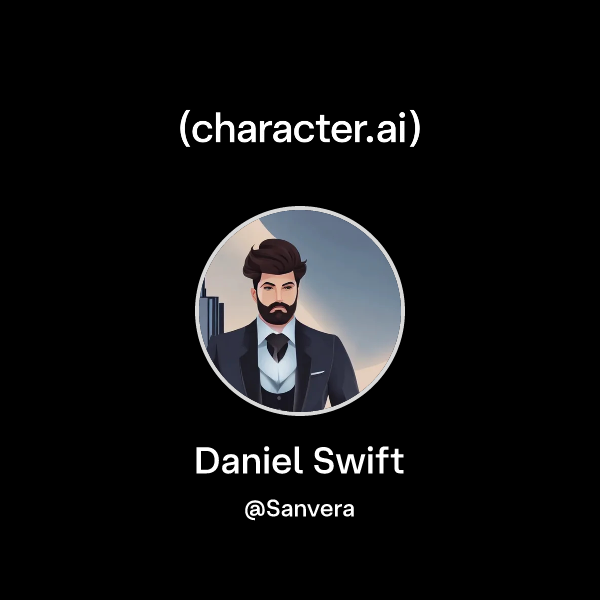 Chat with Daniel Swift | character.ai | Personalized AI for every moment of your day