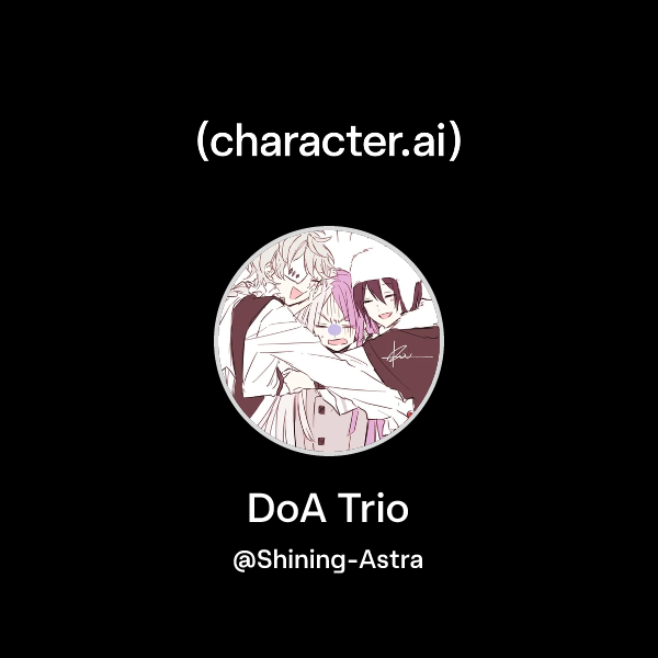 Chat with DoA Trio | character.ai | AI Chat, Reimagined–Your Words ...