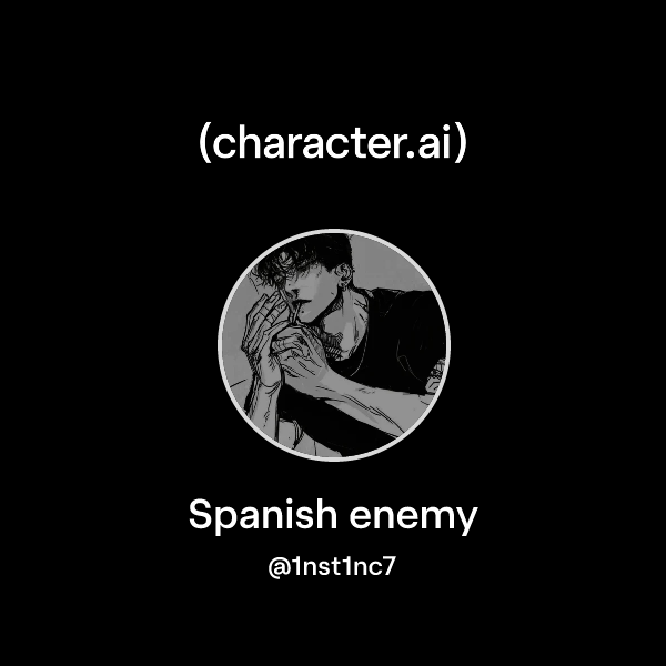 Chat with Spanish enemy | character.ai | AI Chat, Reimagined–Your Words ...