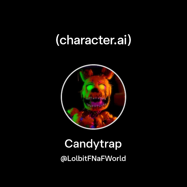 Chat with Candytrap | character.ai | AI Chat, Reimagined–Your Words. Your World.