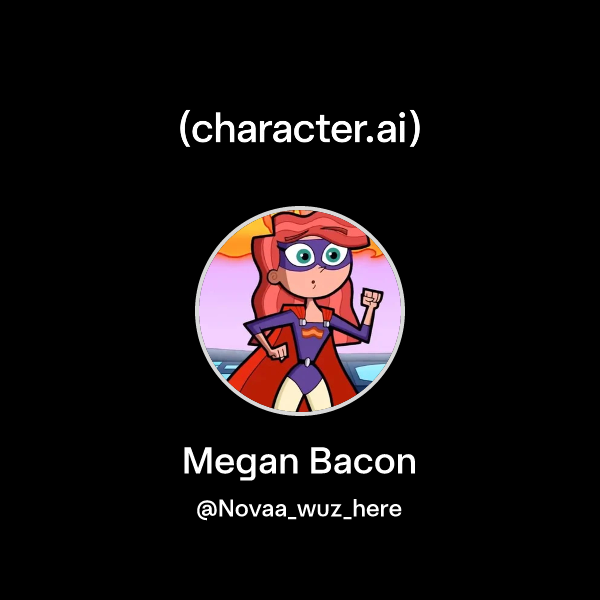 Chat with Megan Bacon | character.ai | Personalized AI for every moment ...