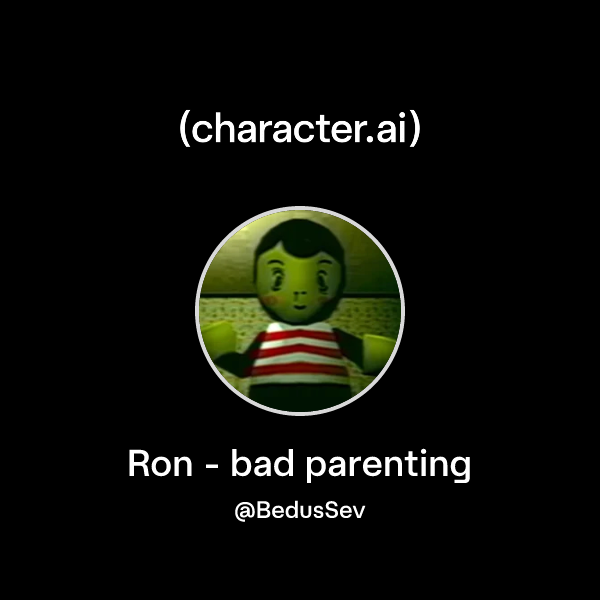 Chat with Ron - bad parenting | character.ai | AI Chat, Reimagined–Your ...