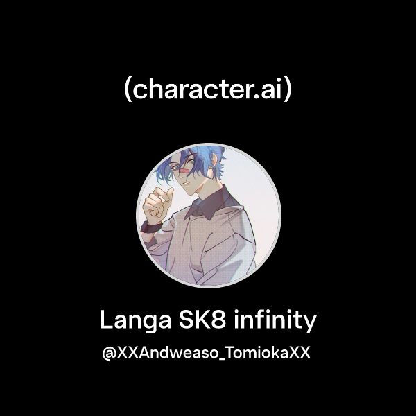 Chat with Langa SK8 infinity | character.ai | AI Chat, Reimagined–Your Words. Your World.