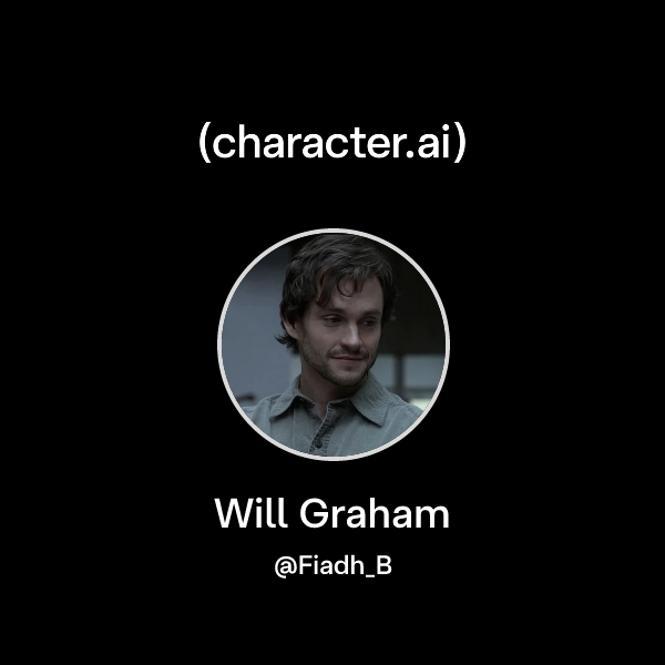 Chat with Will Graham | character.ai | AI Chat, Reimagined–Your Words ...