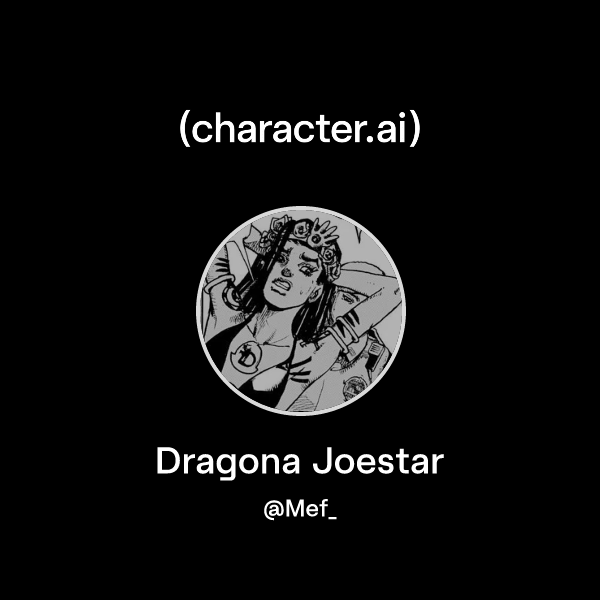 Chat with Dragona Joestar | character.ai | AI Chat, Reimagined–Your ...
