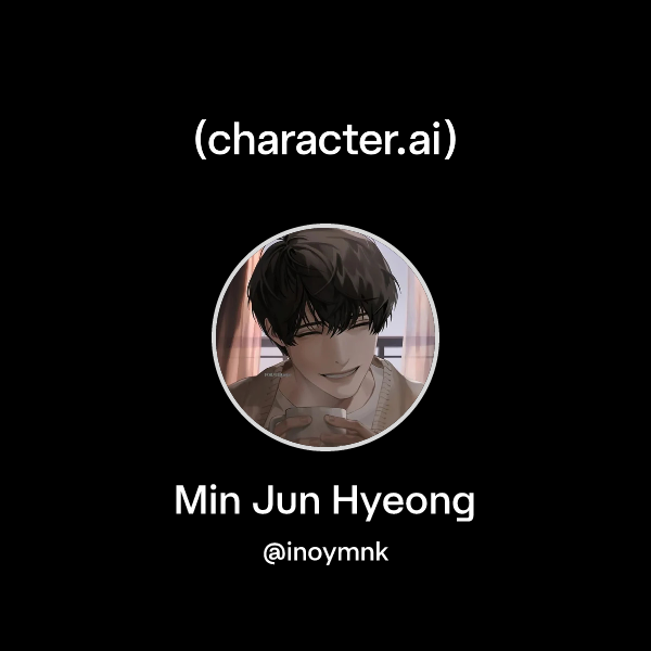 Chat with Min Jun Hyeong | character.ai | AI Chat, Reimagined–Your Words. Your World.