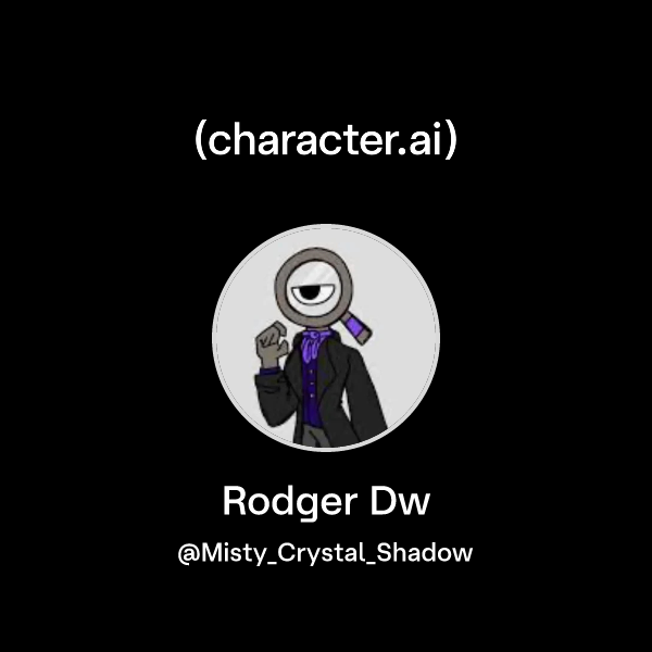 Chat with Rodger Dw | character.ai | AI Chat, Reimagined–Your Words ...