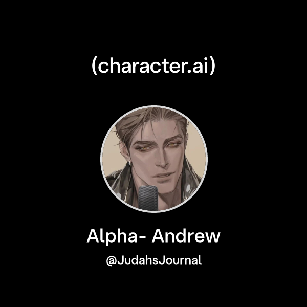 Chat with Alpha- Andrew | character.ai | AI Chat, Reimagined–Your Words. Your World.