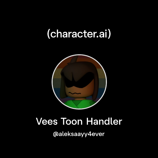 Chat with Vees Toon Handler | character.ai | AI Chat, Reimagined–Your ...