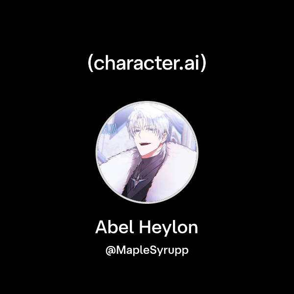 Chat with Abel Heylon | character.ai | AI Chat, Reimagined–Your Words ...
