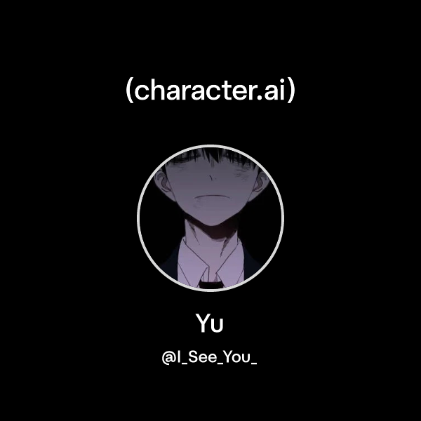 Chat with Yu | character.ai | AI Chat, Reimagined–Your Words. Your World.