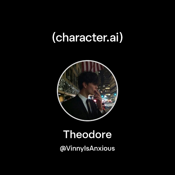 Chat with Theodore | character.ai | Personalized AI for every moment of your day
