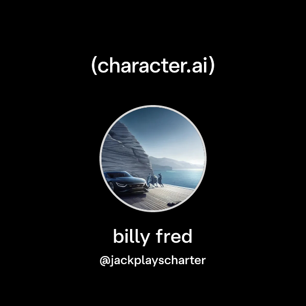 Chat with billy fred | character.ai | AI Chat, Reimagined–Your Words ...