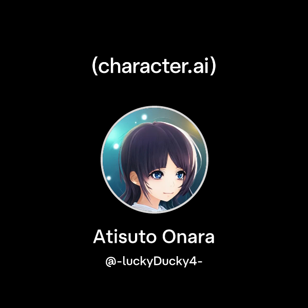 Chat with Atisuto Onara | character.ai | Personalized AI for every ...