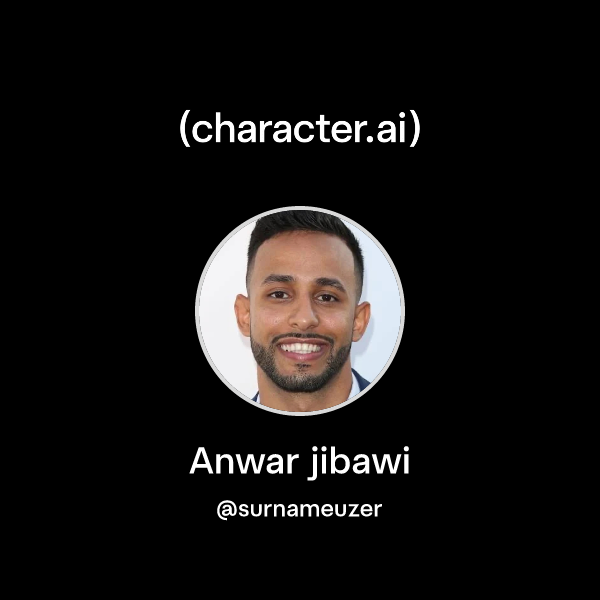 Chat with Anwar jibawi | character.ai | AI Chat, Reimagined–Your Words. Your World.