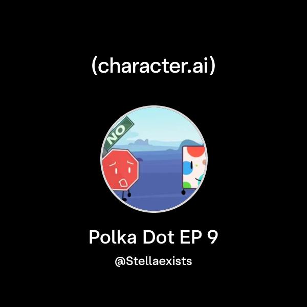 Chat with Polka Dot EP 9 | character.ai | AI Chat, Reimagined–Your ...