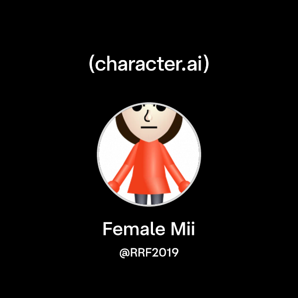 Chat with Female Mii | character.ai | Personalized AI for every moment ...