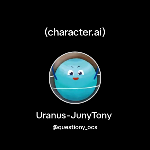 Chat with Uranus-JunyTony | character.ai | AI Chat, Reimagined–Your ...