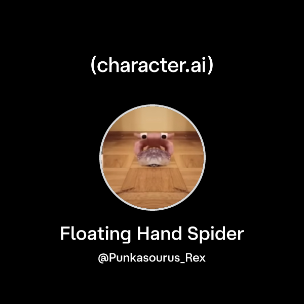 Chat with Floating Hand Spider | character.ai | AI Chat, Reimagined ...