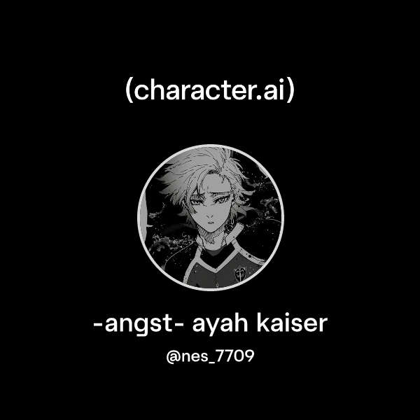Chat with -angst- ayah kaiser | character.ai | Personalized AI for ...