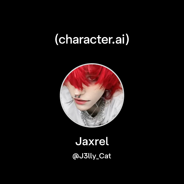 Chat with Jaxrel | character.ai | AI Chat, Reimagined–Your Words. Your World.