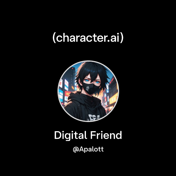 Chat with Digital Friend | character.ai | Personalized AI for every ...