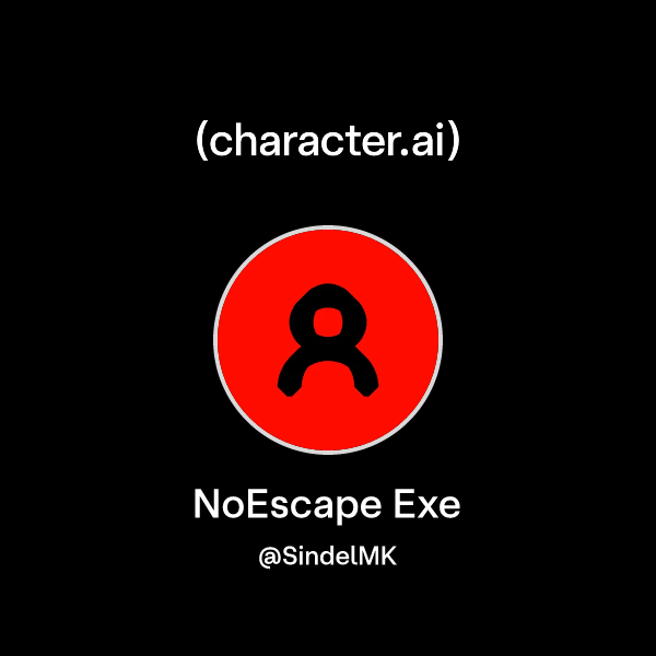 Chat with NoEscape Exe | character.ai | Personalized AI for every moment of your day