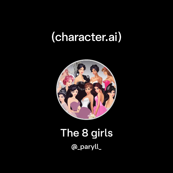 Chat with The 8 girls | character.ai | AI Chat, Reimagined–Your Words ...